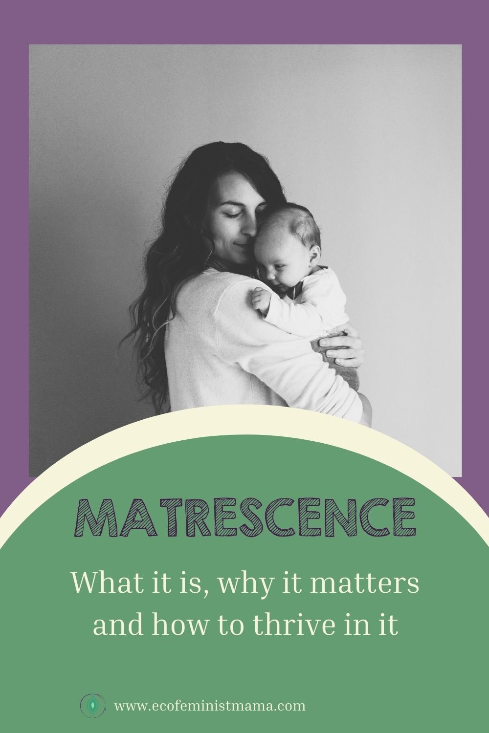 Matrescence 101: What it is, why it matters and how to thrive in it ...