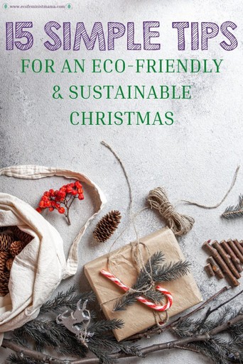 15 Tips For An Eco Friendly, Sustainable Christmas | Ecofeminist Mama