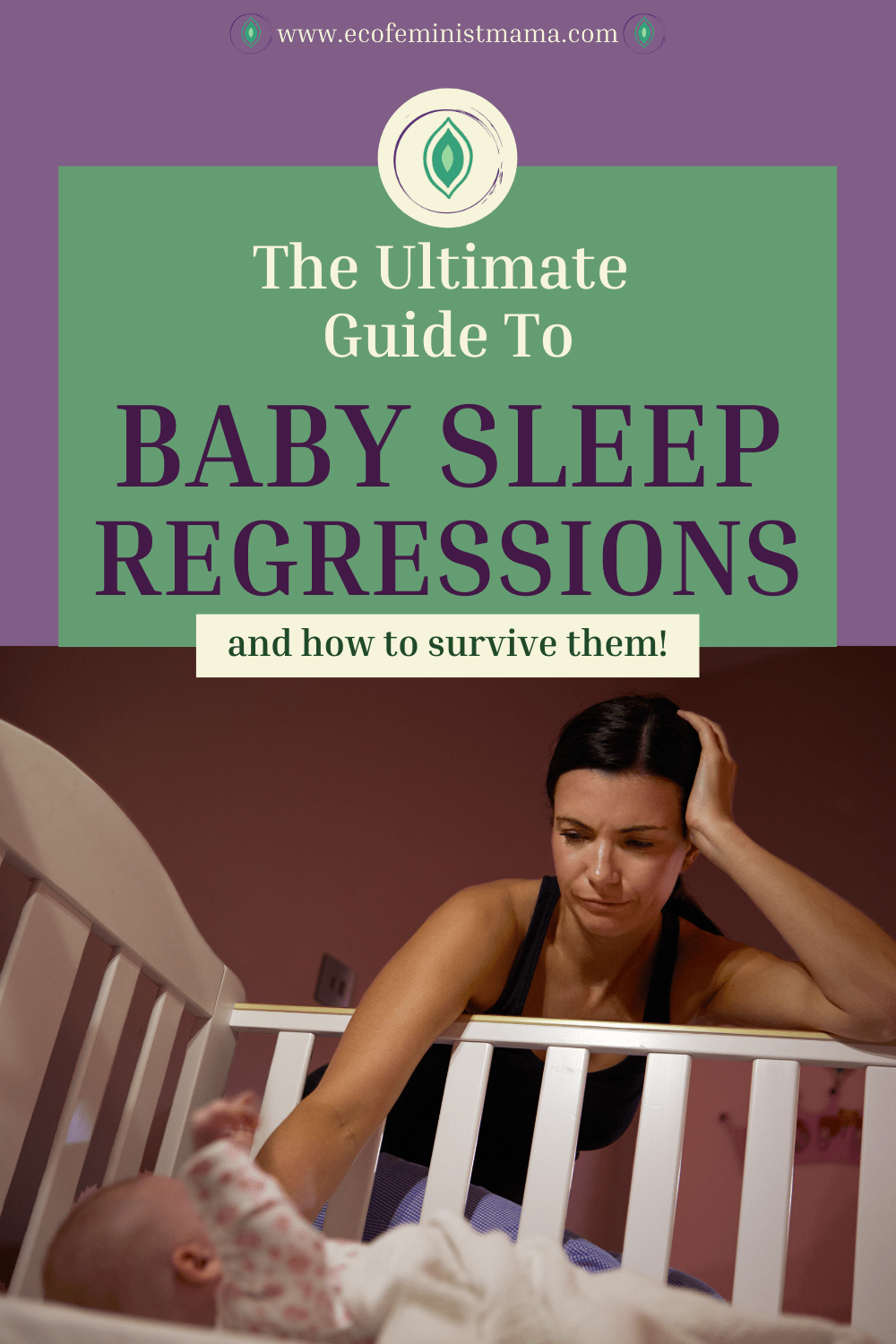The Ultimate Sleep Regression Guide | Ecofeminist Mama